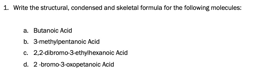 SOLVED: 1. Write the structural, condensed, and skeletal formula for the following molecules: a ...
