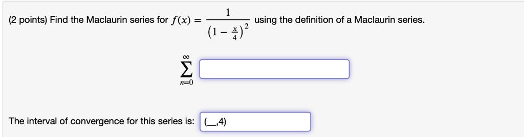 SOLVED: points) Find the Maclaurin series for f (x) using the definition of a Maclaurin series ...