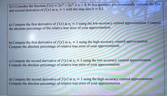 SOLVED:Consider the function f (x) = Zx' 2x2 +x - 4 In this question ...