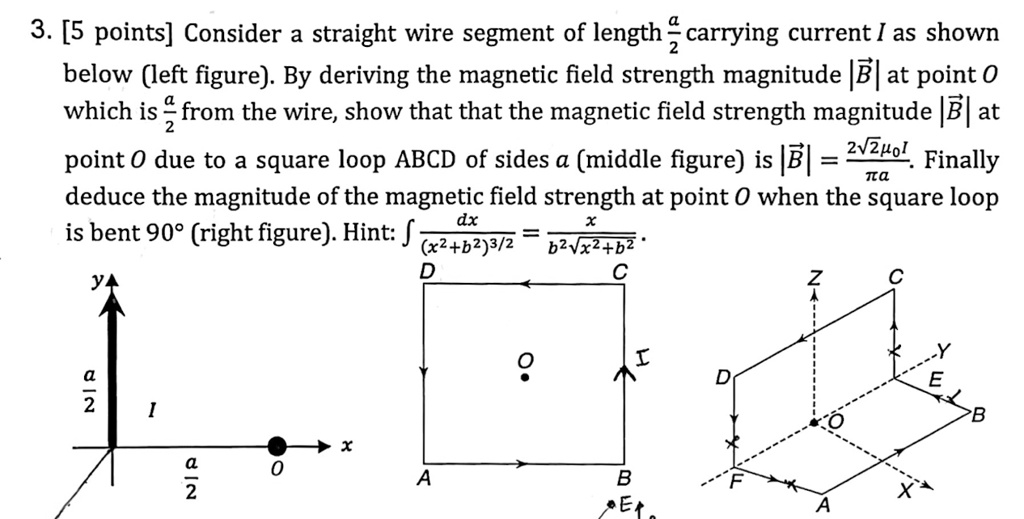 3. [5 points] Consider a straight wire segment of length (a)/(2) carrying current I as shown ...