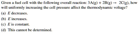 Given a fuel cell with the following overall reaction: 3A(g) + 2B(g) → ...