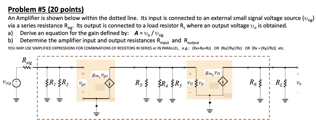 SOLVED: Problem #5 (20 points) An Amplifier is shown below within the dotted line. Its input is ...