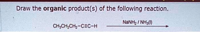 draw the organic products of the following reaction nanhz nh chchchz czc h 08127