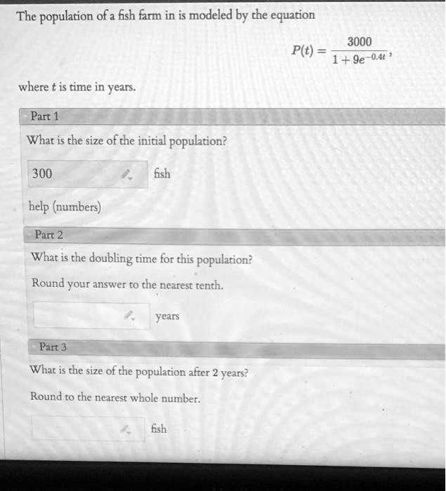SOLVED: The population ofa fsh farm in is modeled by che equation 3000 ...