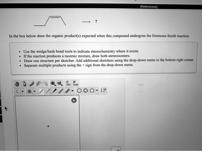 SOLVED: In the box below draw the organic product(s) expected when this compound undergoes the ...