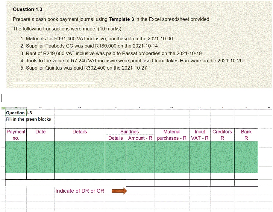 SOLVED: Question 1.3 Prepare a cash book payment journal using Template 3 in the Excel ...