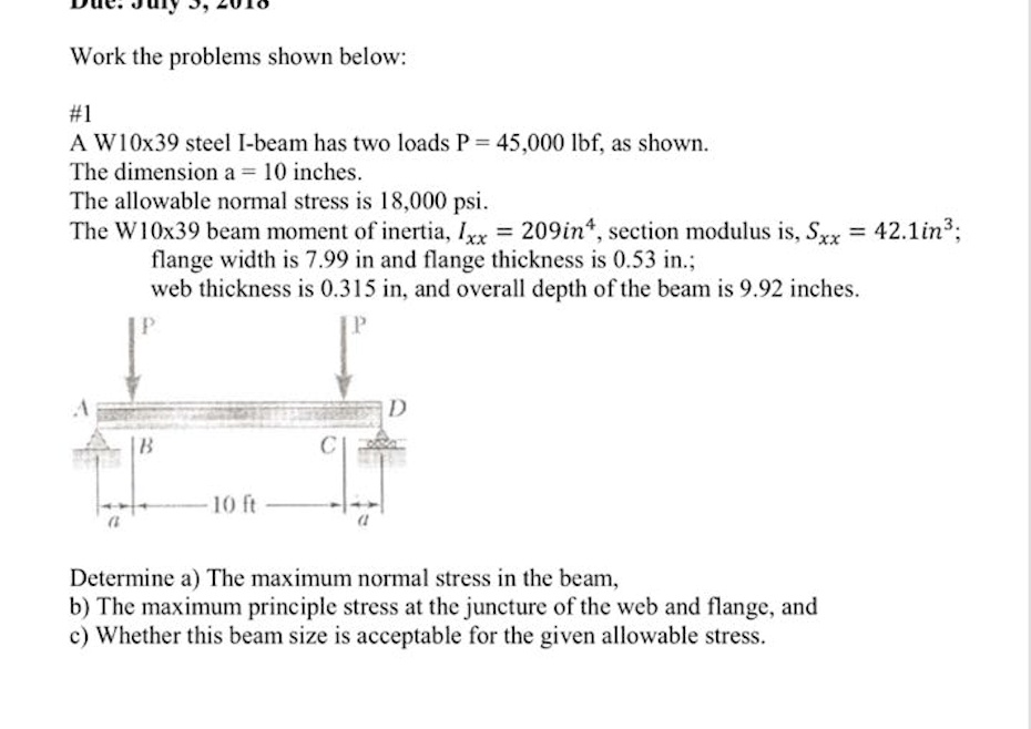 SOLVED: Work the problems shown below: #1 A W10x39 steel I-beam has two ...