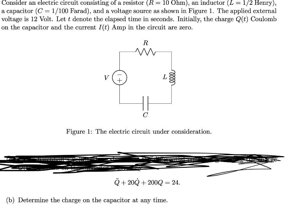SOLVED: Consider an electric circuit consisting of a resistor (R = 10 Ohm), an inductor (L = 1/2 ...