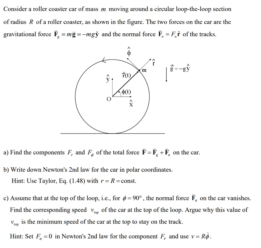 SOLVED: Consider a roller coaster car of mass m moving around a ...