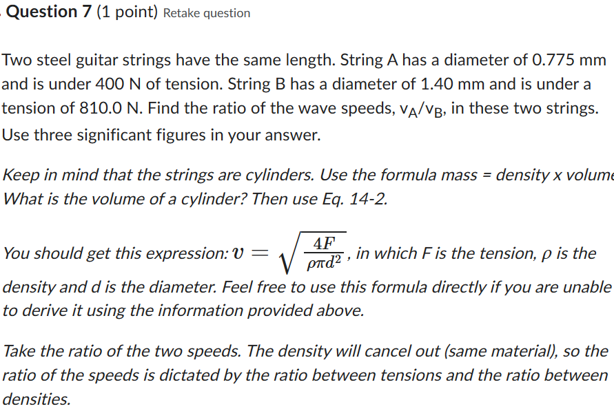 SOLVED: Question 7 (1 point) Retake question Two steel guitar strings ...