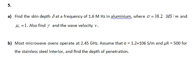 find the skin depth at frequency of 16 m hz in aluminium where 0382 ms ...