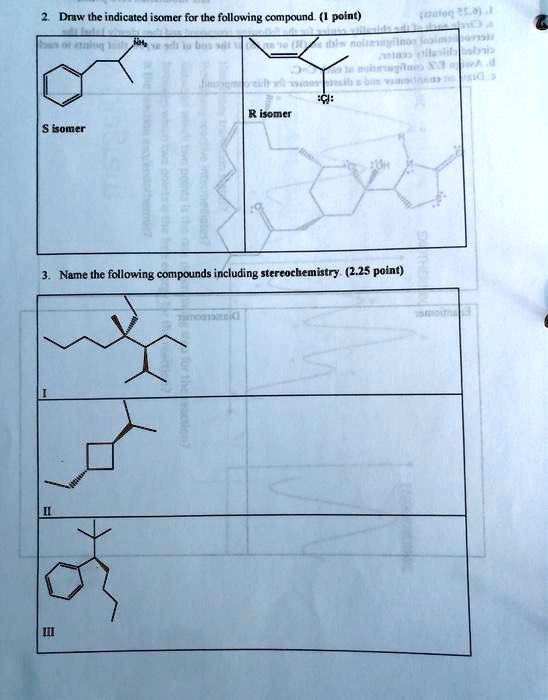 SOLVED: Draw the indicated isomer for the following compound (1 point) isomer Komer Name the ...