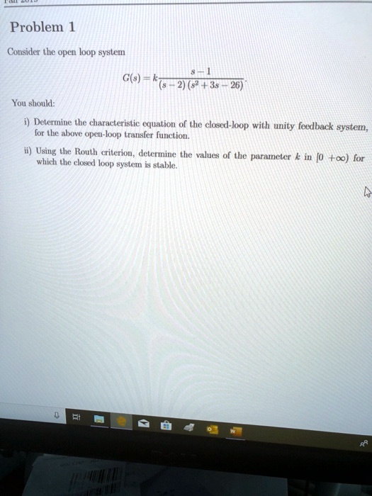 SOLVED: Problem 1 Consider the open-loop system: SH1 You should: i. Determine the characteristic ...