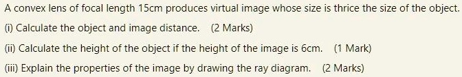 SOLVED: convex lens of focal length 15cm produces virtual image whose ...