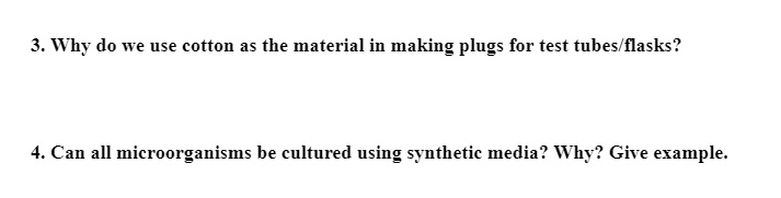 SOLVED: 3. Why do we use cotton as the material in making plugs for ...
