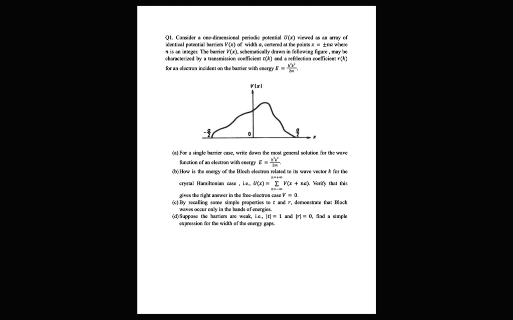 Q1. Consider a one-dimensional periodic potential U(x) viewed as an ...