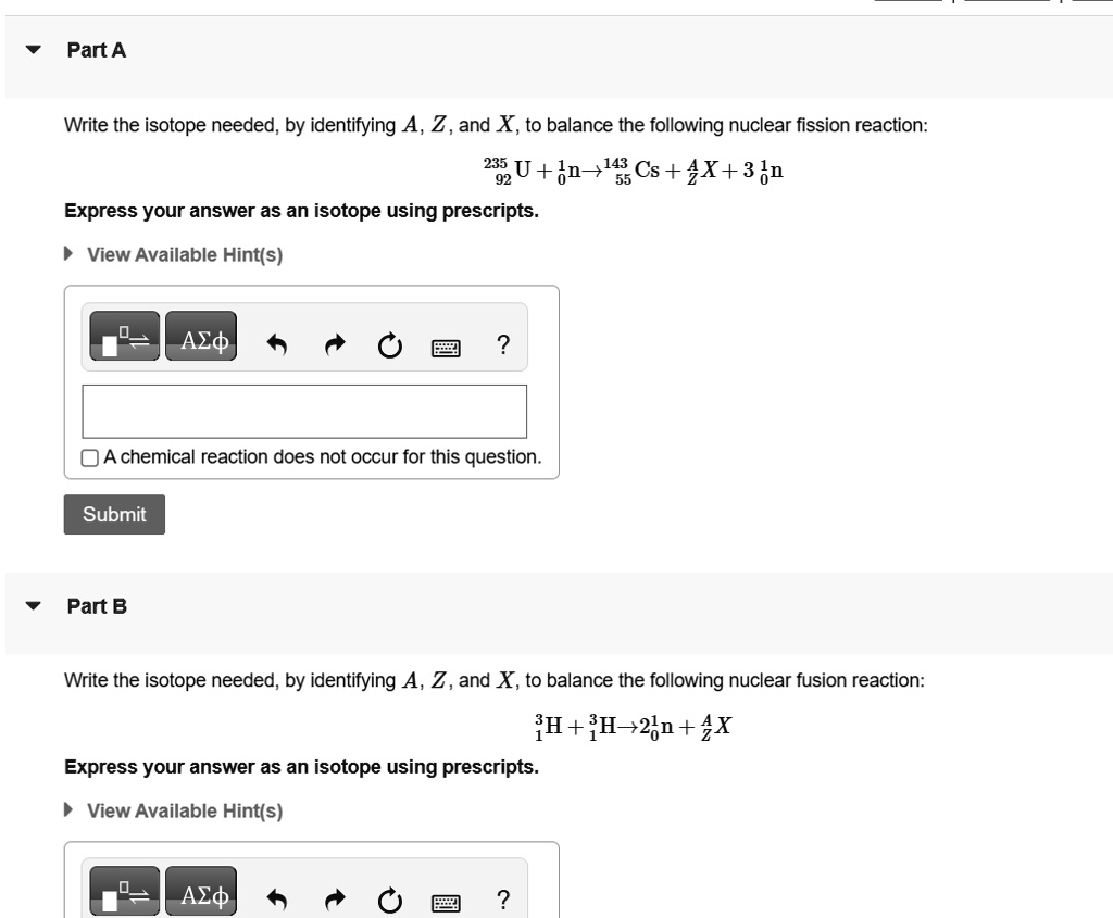 SOLVED: Part A Write the isotope needed,by identifying A, Zand X,to ...