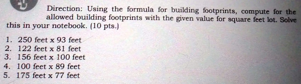 SOLVED: Direction: Using the formula for building footprints, compute ...