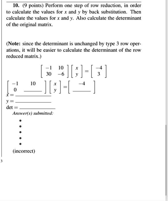 SOLVED: 10.9 points Perform one step of row reduction in order to calculate the values for x and ...