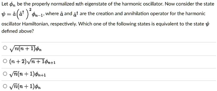SOLVED:Let $ be the properly normalized nth eigenstate of the harmonic ...