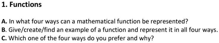 SOLVED: Functions In what four ways can a mathematical function be represented? B. Give/create ...