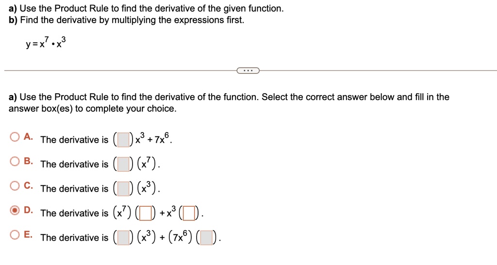 a) Use the Product Rule to find the derivative of the given function. b) Find the derivative by ...