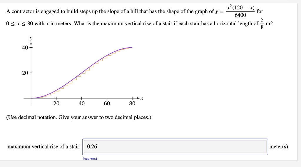 SOLVED: x2(120 x) A contractor is engaged to build steps up the slope ...