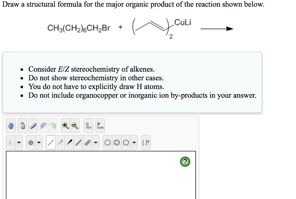 SOLVED: Draw a structural formula for the major organic product of the reaction shown below ...