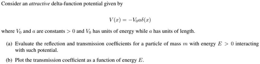 SOLVED: Consider an attractive delta-function potential given by V(x ...