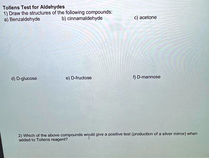SOLVED:Tollens Test for Aldehydes 1) Draw the structures of the ...