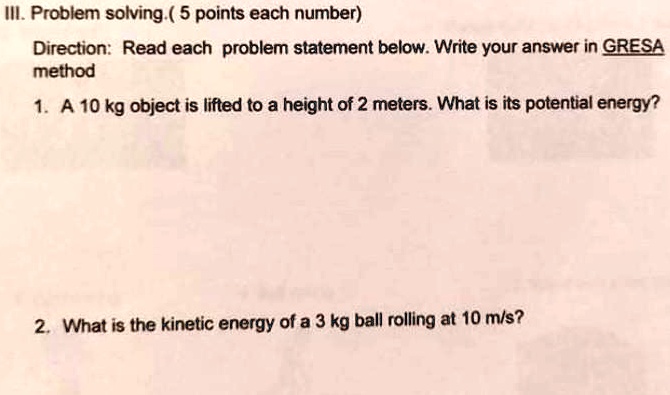 SOLVED: GRESA METHOD 1. A 10 kg object is lifted to a height of 2 meters. What is its potential ...
