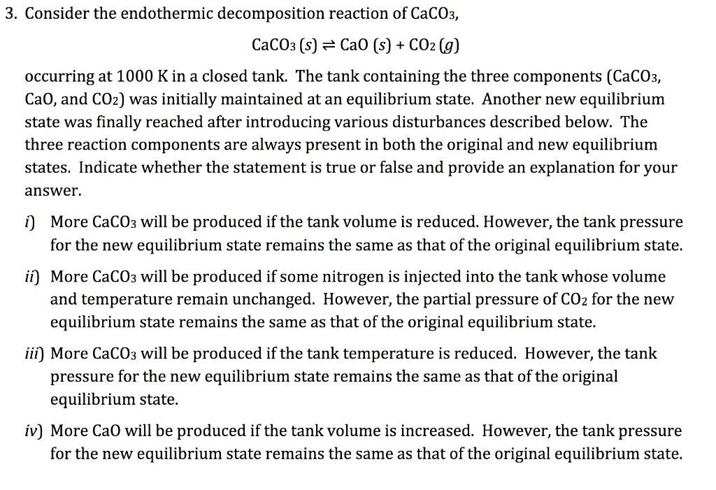 SOLVED: 3. Consider the endothermic decomposition reaction of CaCO3 ...