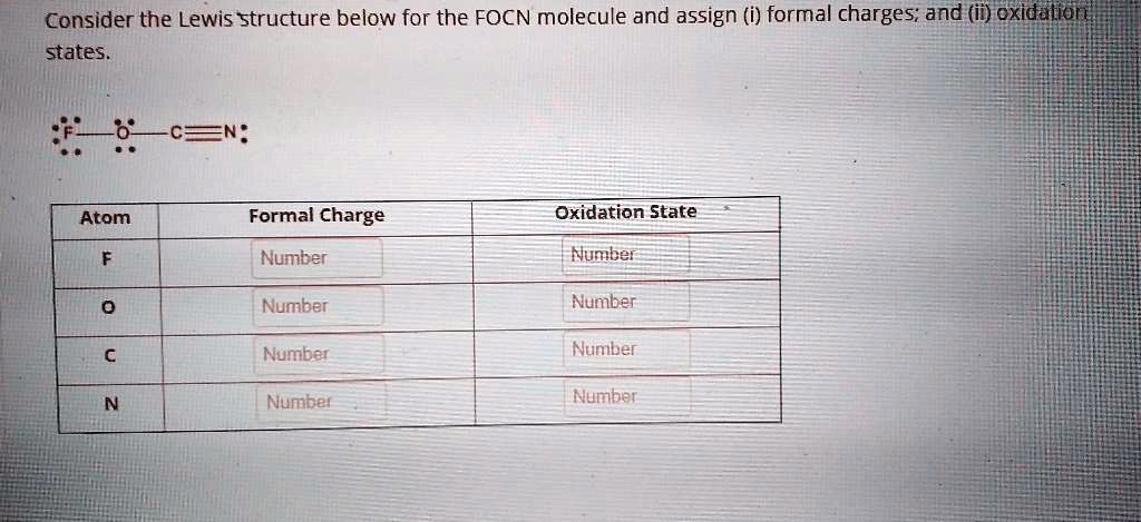 consider the lewis structure below for the focn molecule and assign i ...