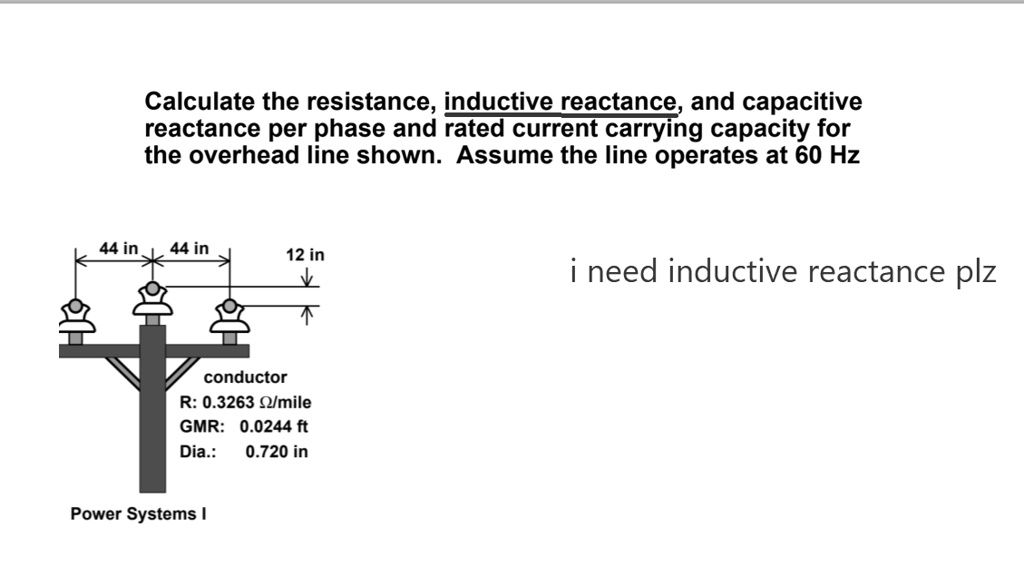 Calculate The Resistance Inductive Reactance And Capacitive Reactance