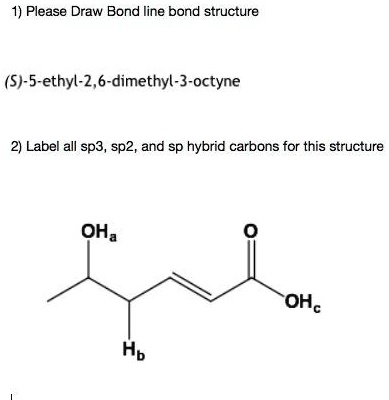 SOLVED: Please draw the bond line bond structure of (S)-5-ethyl-2,6-dimethyl-3-octyne.