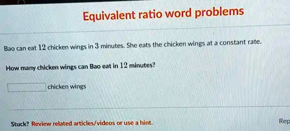 Equivalent ratio word problems 12 chicken wings in 3 minutes. She eats ...