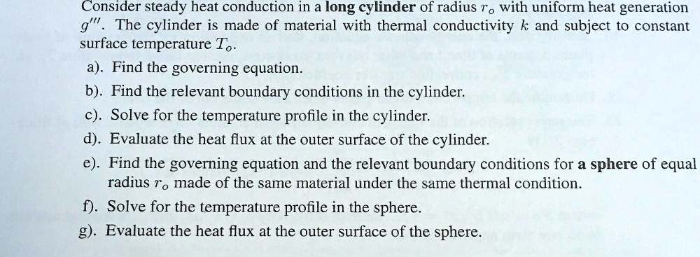 SOLVED: Consider steady heat conduction in a long cylinder of radius R0 ...