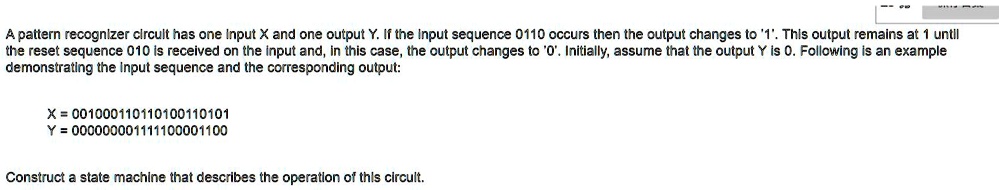 Solved A Pattern Recognizer Circuit Has One Input X And One Output Y If The Input Sequence 3389