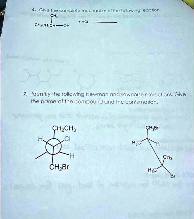 6. Give the complete mechanism of the following reaction. CH3 + HCI CH3CH2CH-OH 7. Identify the ...