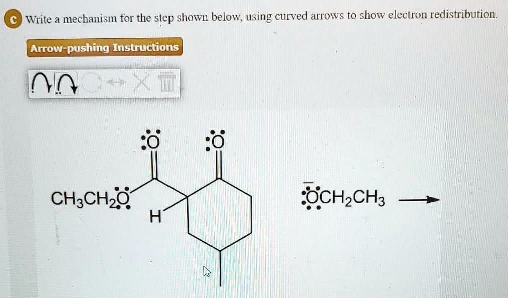 SOLVED:Write a mechanism for the step shown below; using curved arrows to show electron ...