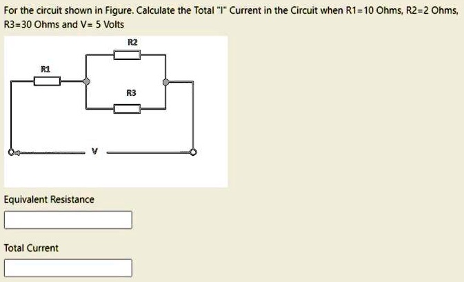 [GET ANSWER] For the circuit shown in Figure. Calculate the Total "I" Current in the Circuit ...