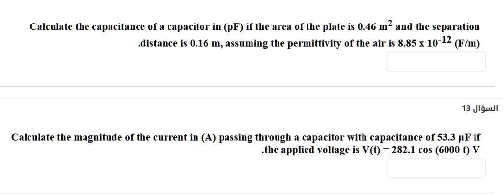 SOLVED: Calculate the capacitance of a capacitor in (pF) if the area of ...