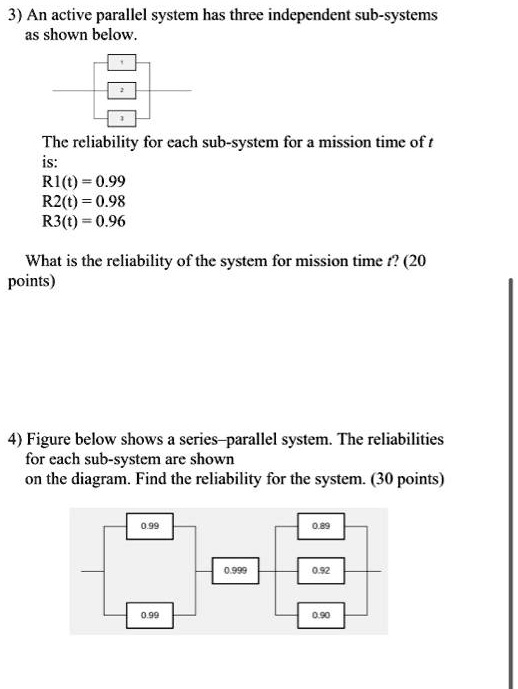 3 an active parallel system has three independent sub systems as shown below the reliability for ...