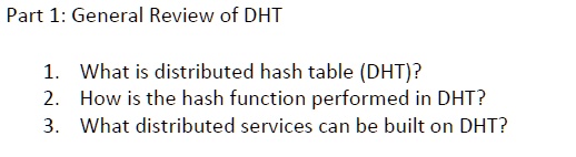 Part 1: General Review of DHT 1. What is distributed hash table (DHT ...