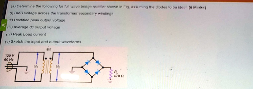 (a) Determine the following for a full wave bridge rectifier shown in ...