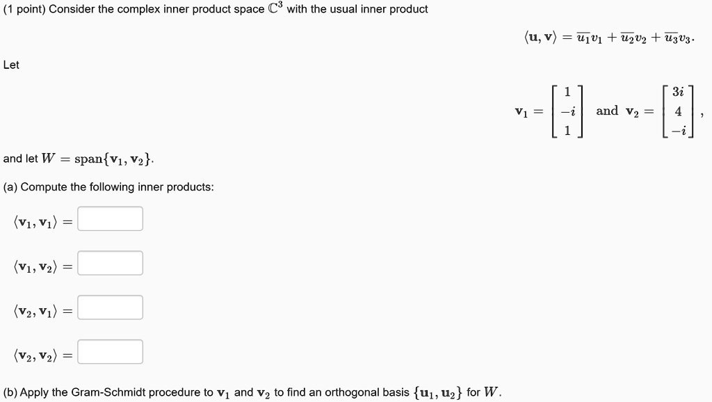 point consider the complex inner product space c3 with the usual inner product uv 1v1 u2v2 u303 ...