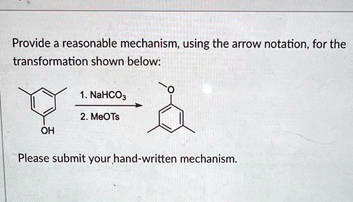 Provide a reasonable mechanism, using the arrow notation, for the transformation shown below: 1 ...