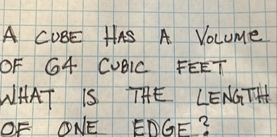 SOLVED: A cube Has a Volume OF 64 CUBIC FEET WHAT IS THE LENGTH OF ONE ...
