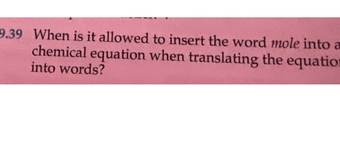 SOLVED: 9.39 When is it allowed to insert the word mole into a chemical ...
