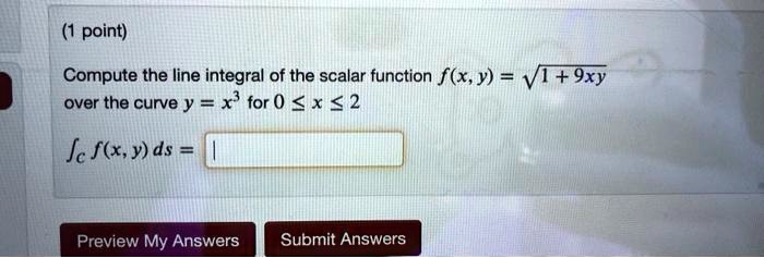 SOLVED: Compute the line integral of the scalar function f(x,y) = V1 ...